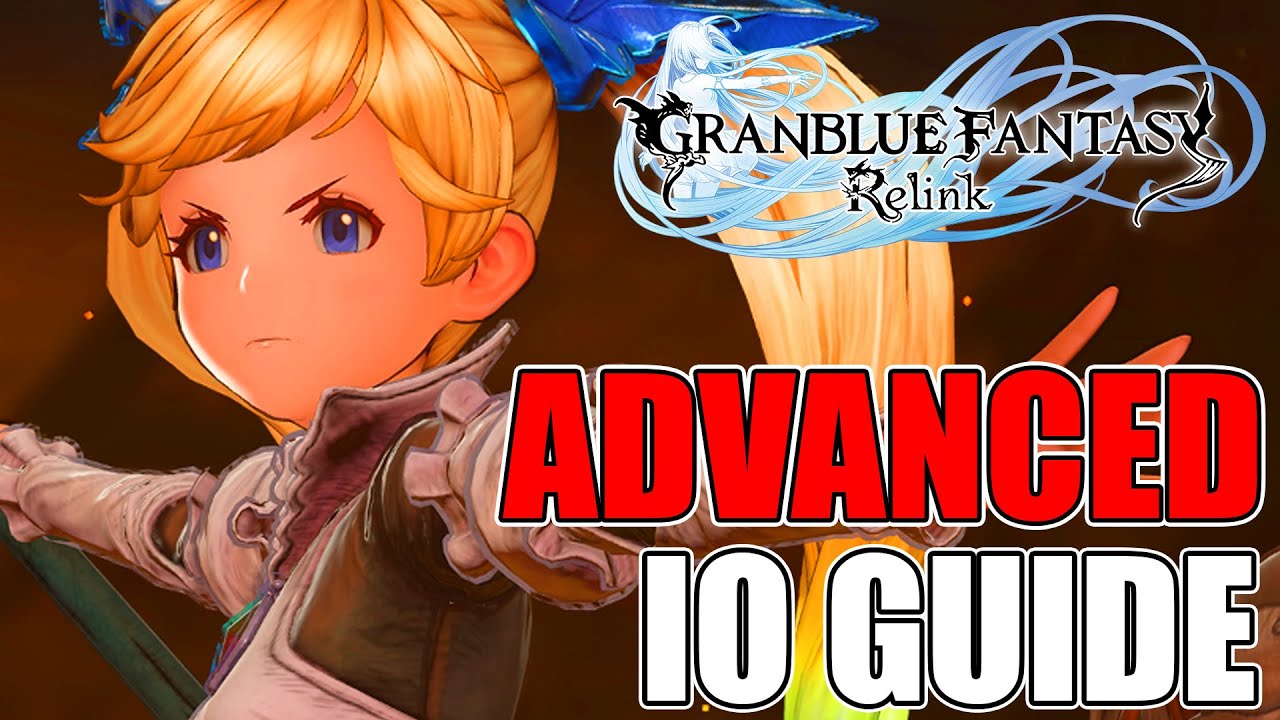 Advanced Io Guide | Granblue Fantasy Relink - YouTube