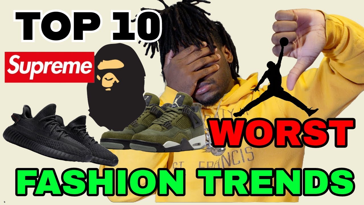 TOP 10 WORST FASHION TRENDS. *trigger warning* - YouTube