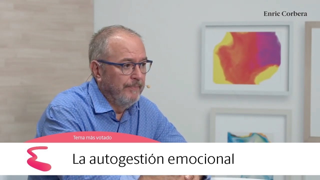 Enric más cerca: La autogestión emocional - Enric Corbera - YouTube