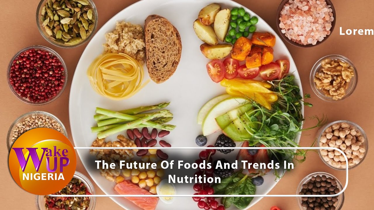 NUTRITION: The Future Of Foods And Trends In Nutrition - YouTube