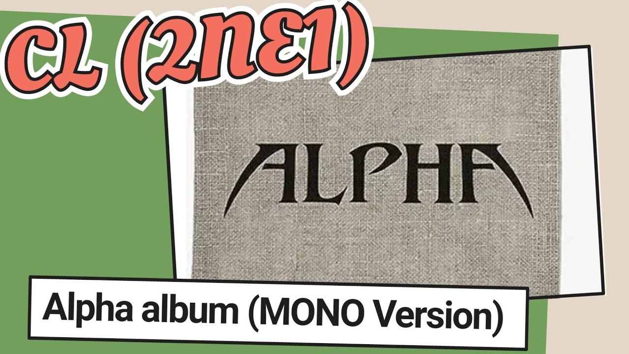 [UNBOXING] CL - Alpha album (MONO Version) - YouTube