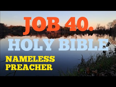 JOB CHAPTER 40. GOD TELLS JOB, "LOOK ON EVERYONE THAT IS PROUD AND ...
