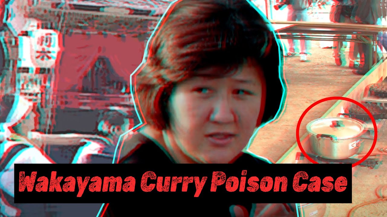 The Most Disturbing Case | The Wakayama Curry Poisoner - YouTube