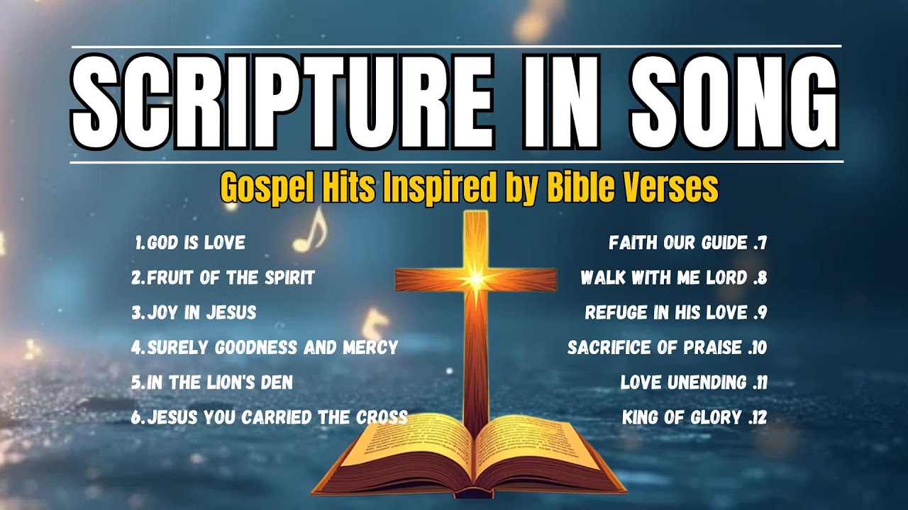 SCRIPTURE IN SONG Gospel Hits Inspired by Bible Verses - YouTube