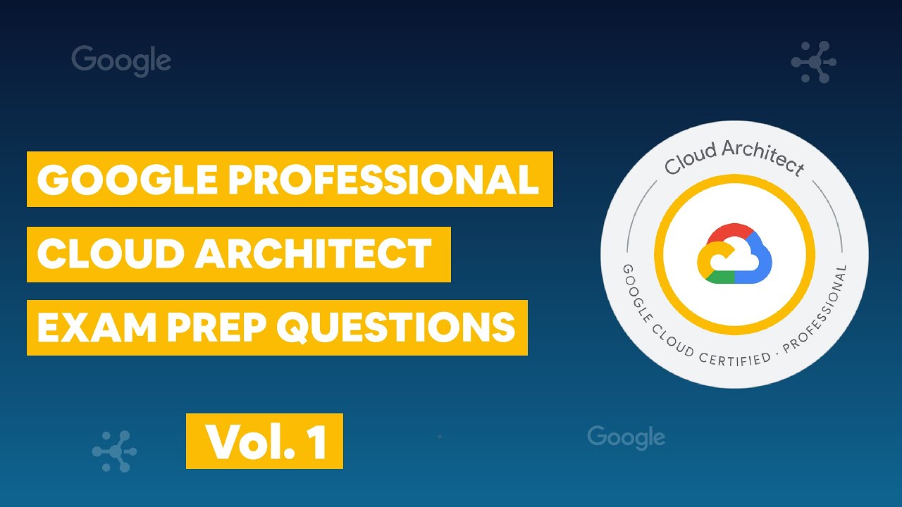 Google Professional Cloud Architect Practice Exam Questions vol. 1 - YouTube