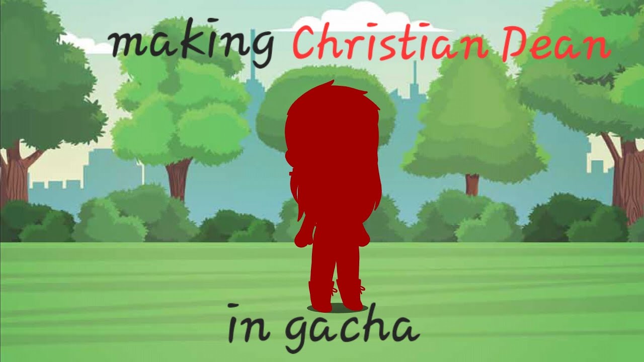 Making @Zeyn_Syre's oc Christian dean in gacha! - YouTube