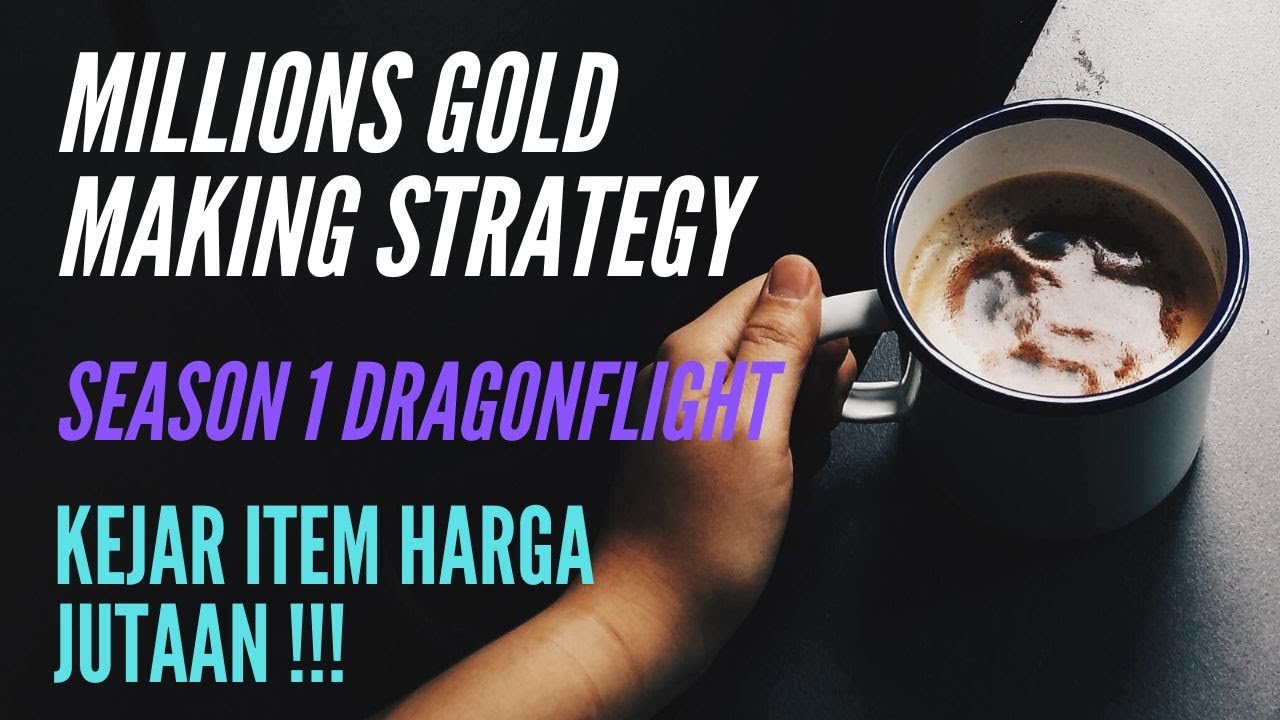 Dragonflight Season 1 Gold Making Strategy PELUANG DAPET GOLD JUTAAN # ...