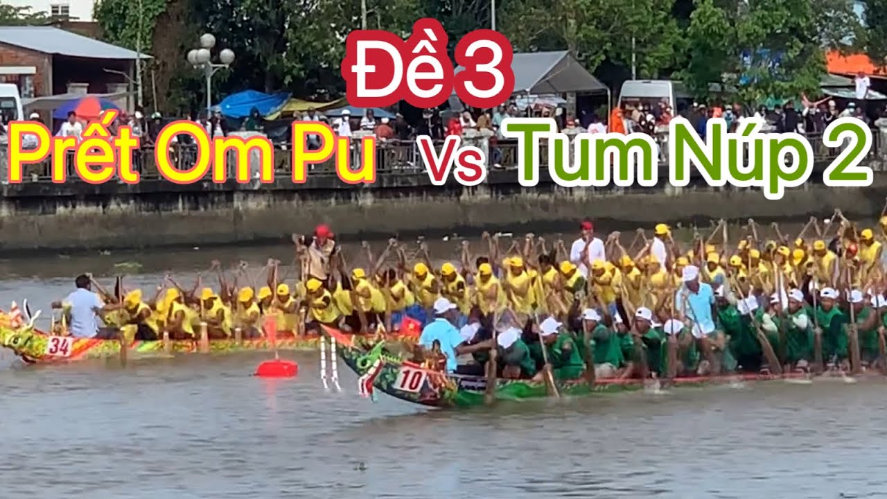 Đề ba giữa hai ghe Prết Om Pu với Tum Núp 2 | Khánh 83 - YouTube