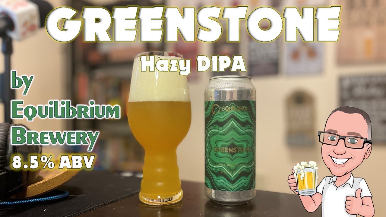 𝗚𝗿𝗲𝗲𝗻𝘀𝘁𝗼𝗻𝗲 𝙃𝙖𝙯𝙮 𝘿𝙄𝙋𝘼 by 𝐄𝐪𝐮𝐥𝐢𝐛𝐫𝐢𝐮𝐦 𝐁𝐫𝐞𝐰𝐞𝐫𝐲 | Chad'z Beer Reviews ep1286 ...