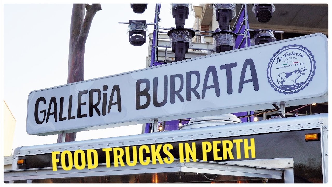 Ep 3: Food Trucks & Street Food in Perth | GALLERIA BURRATA - YouTube
