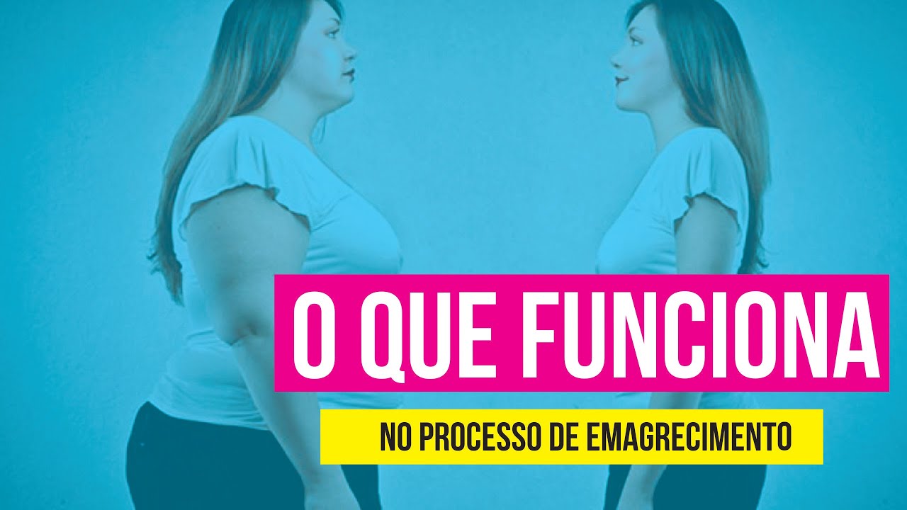 O que funciona no processo de emagrecimento - YouTube