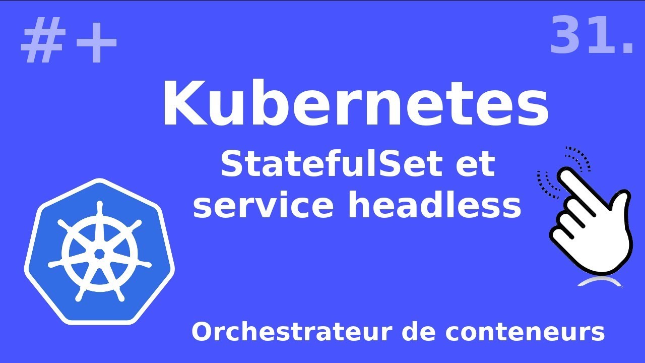 Kubernetes - 31. StatefulSet et service headless | tutos fr - YouTube