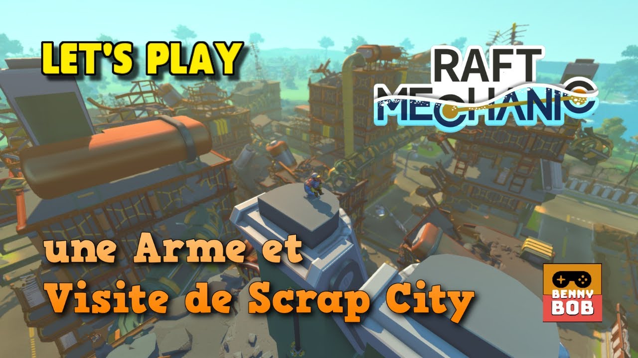 un Rafter dans la ville - Let's Play Mod Raft sur Scrap Mechanic #4 ...