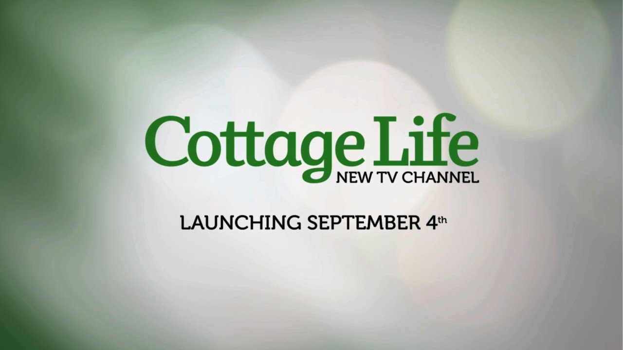 Cottage Life, New TV Channel: Music Video - YouTube