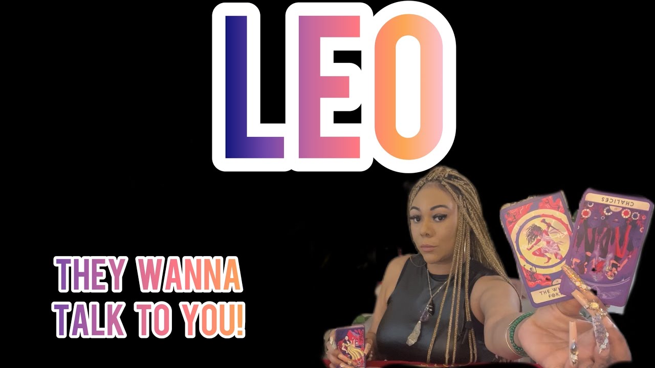 ♌️ LEO: THEY WANNA TALK TO YOU SOOOO BAD LEO! THIS PERSON IS SO ...