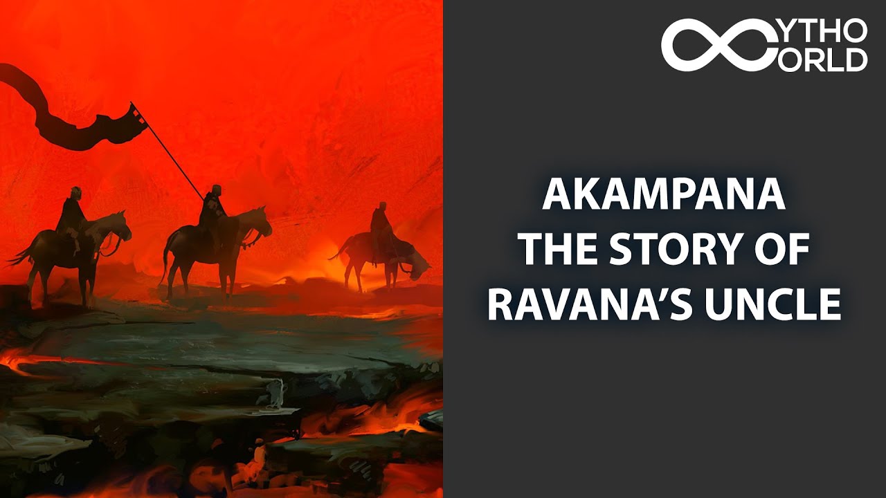 Akampana – The Story Of Ravana’s Uncle | Indian Mythology | Mytho World ...