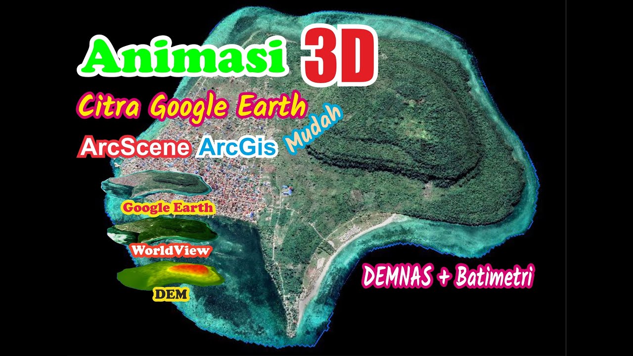 Tutorial Membuat Animasi Peta 3D di ArcScene Menggunakan Citra Google Earth dan DEMNAS - YouTube