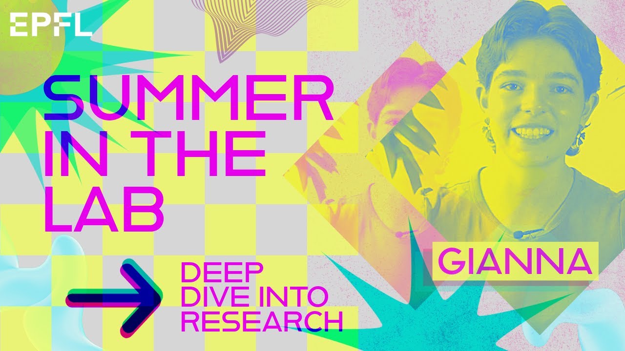 EPFL - Summer in the Lab, Gianna: Life sciences engineering and cancer ...