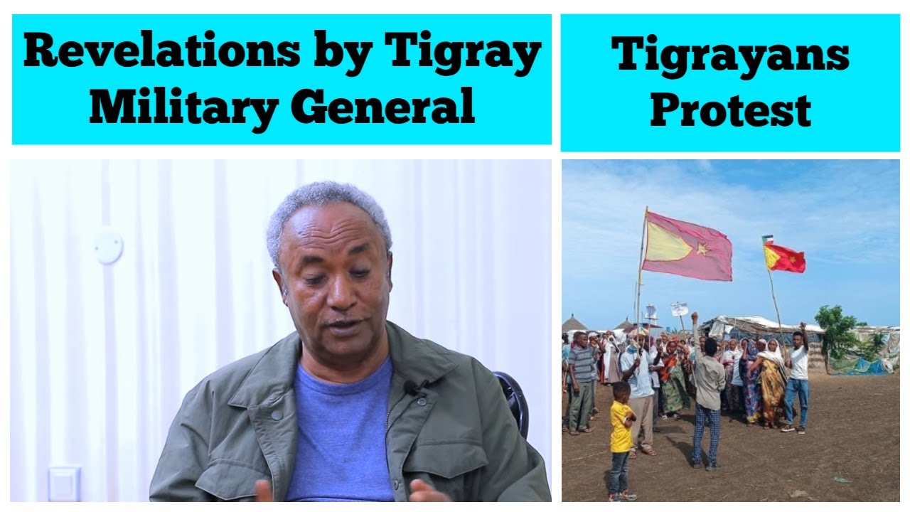 Revelations by Tigray Army General | Tigrayans Protest - YouTube