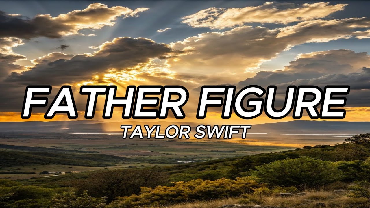 Taylor Swift - Father Figure (Lyrics) - YouTube