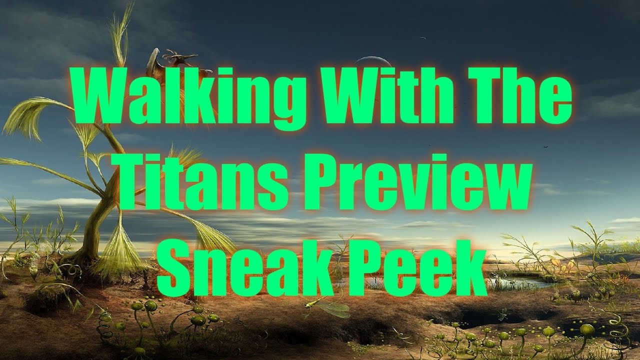 Walking With The Titans Preview Sneak Peek - YouTube