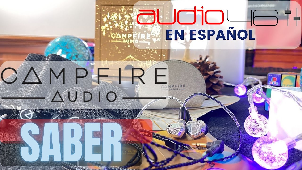 Review: CAMPFIRE AUDIO - SABER, Edición Especial IEM - YouTube