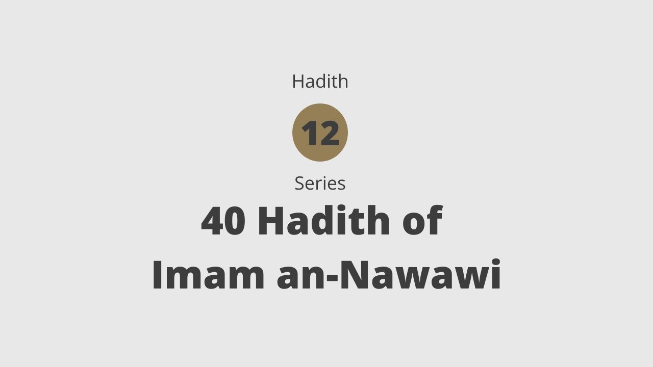 Hadith 12 | 40 Hadith of Imam an-Nawawi - YouTube