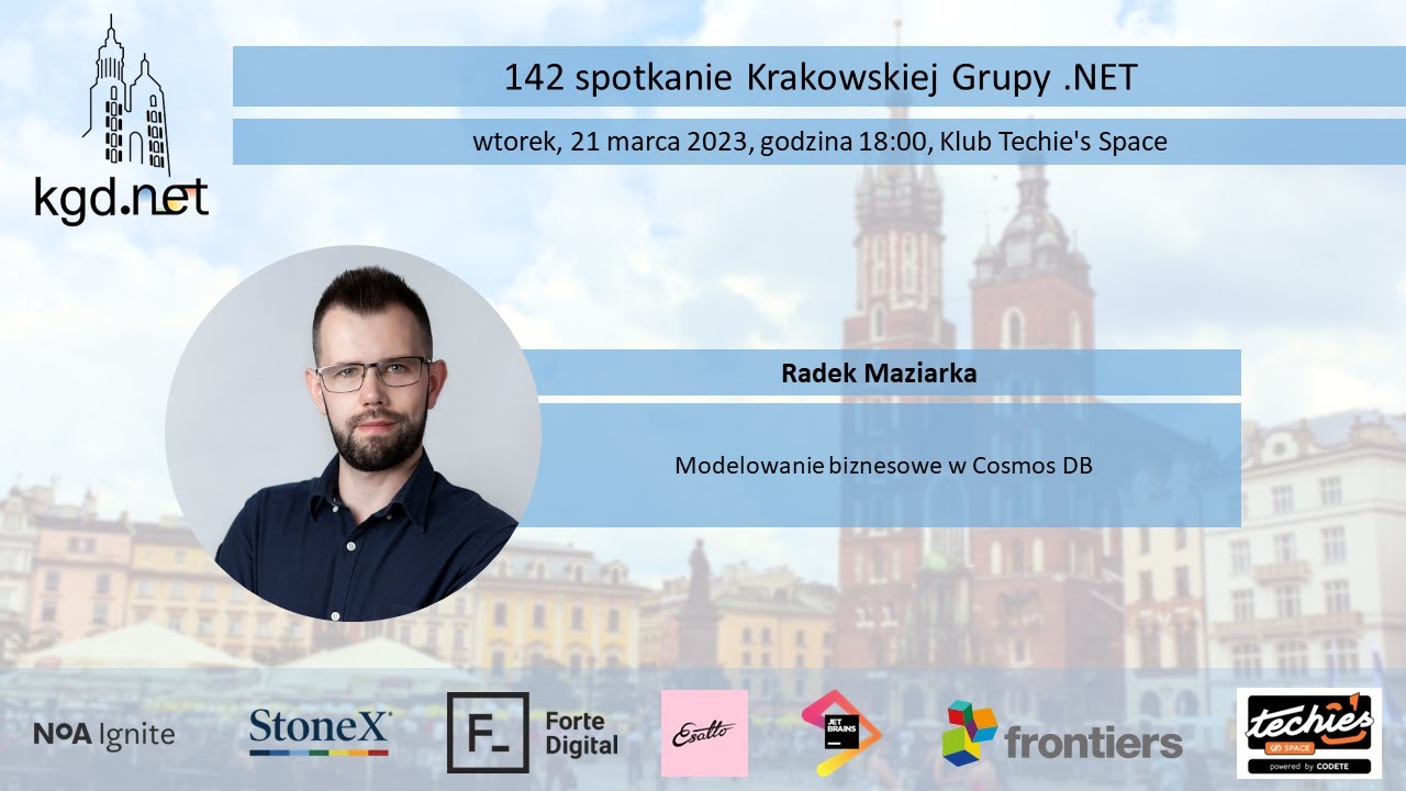 KGD .NET - 142 - Radek Maziarka - Modelowanie biznesowe w Cosmos DB ...