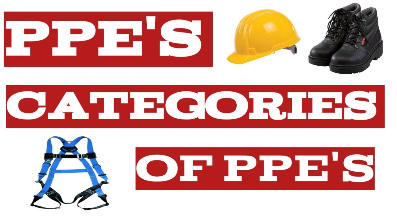 PPE's ( Personal Protective Equipments)/ Categories of PPE's / Types of ...