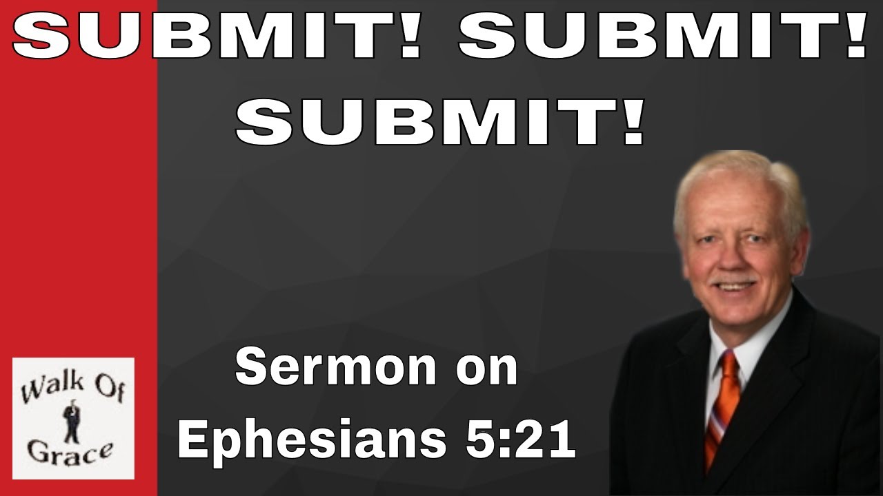 Submit! Submit! Submit! - Sermon on Ephesians 5:21 - YouTube
