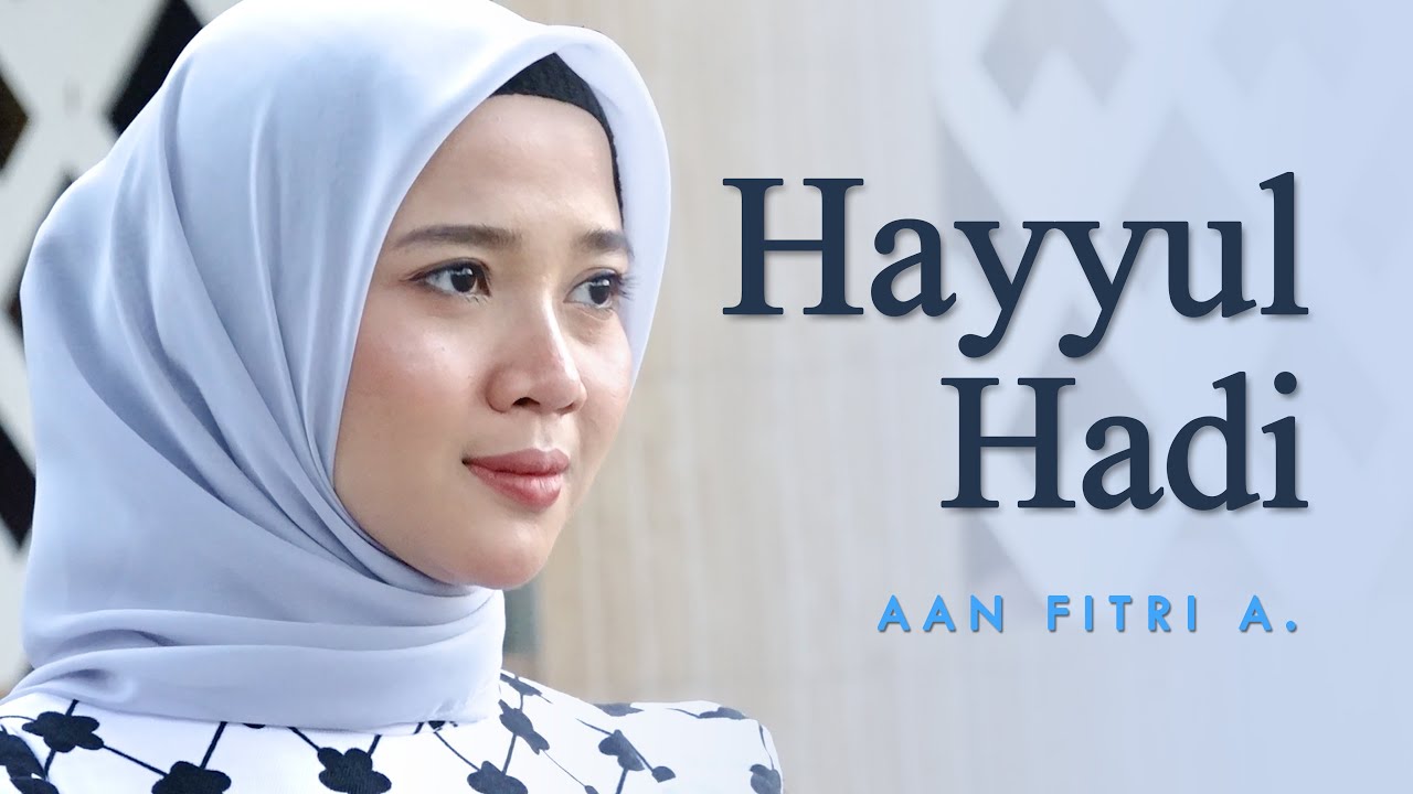 Hayyul Hadi - Aan Fitri Ariyanti I حَيُّوا الهَادِی - YouTube