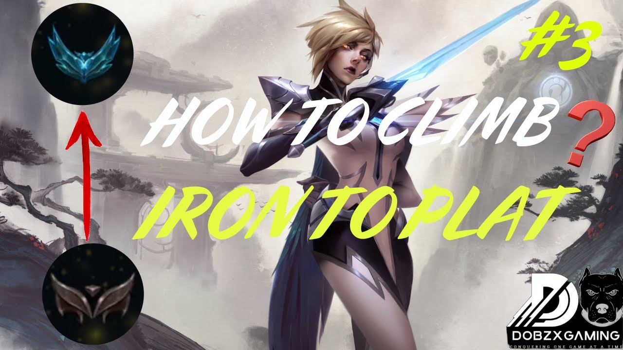HOW TO CLIMB IRON TO PLAT #3 - YouTube