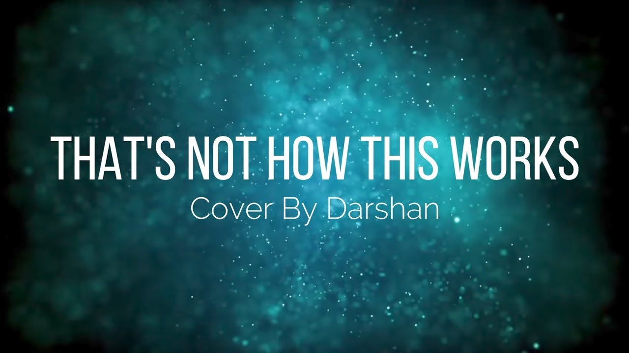 Charlie Puth - That's Not How This Works (Cover By Darshan) - YouTube