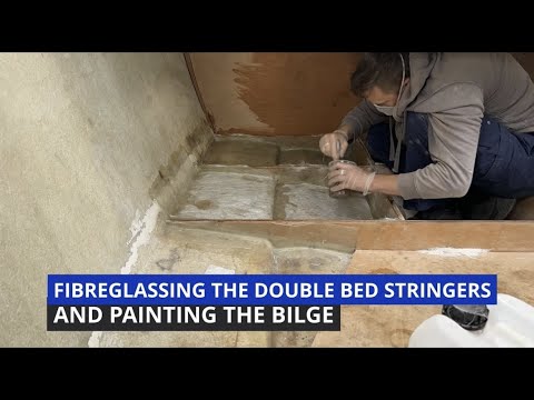Fibreglassing the double bed stringers and painting the bilge episode ...