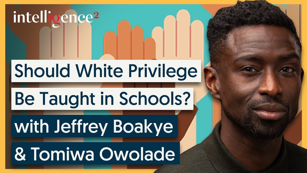 Should White Privilege be Taught in School? - Jeffrey Boakye & Tomiwa ...