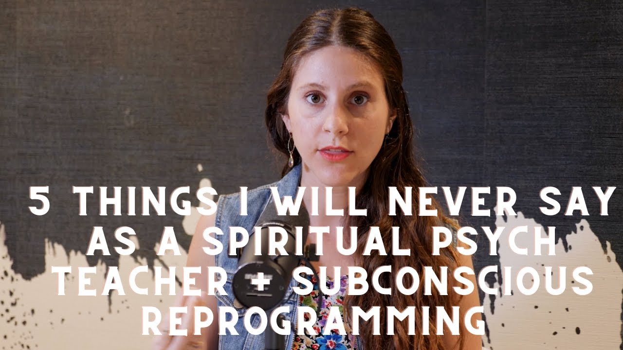 5 Things I will Never Say As a Spiritual Psych Teacher Who Knows the ...