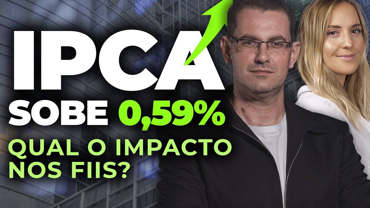 IPCA sobe 0,59% | Impacto nos FIIs com Professor Baroni e Amanda Coura ...