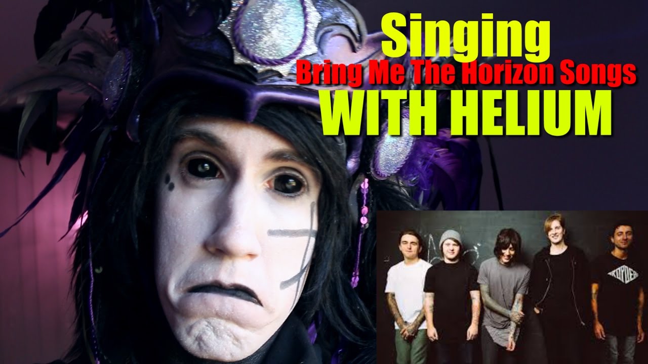 Singing Bring Me The Horizon Songs WITH HELIUM - YouTube