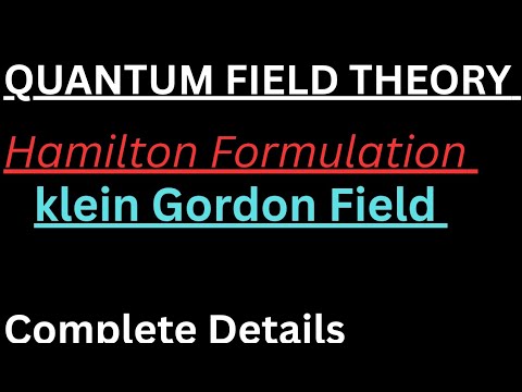 Hamiltonian Formulation of Klein Gordon Field|| Quantum field theory ...
