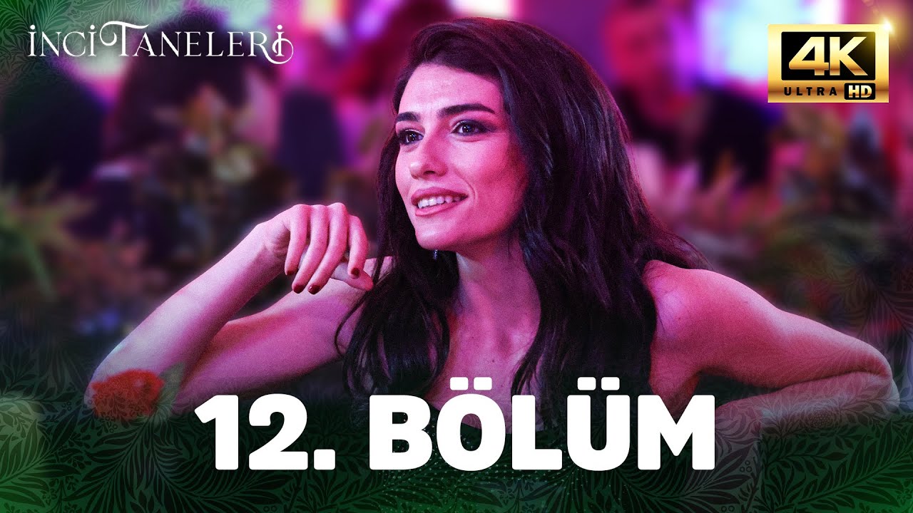 İnci Taneleri 12. Bölüm (4K) - YouTube