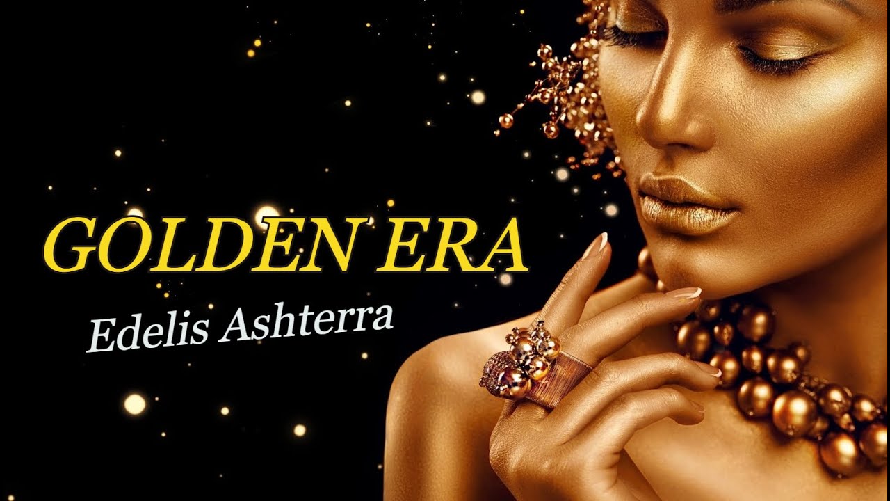 Edelis Ashterra - Golden Era (Unofficial Video) - YouTube Music