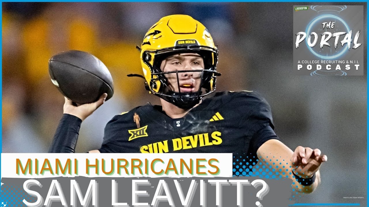 TRANSFER PORTAL: Why Sam Leavitt Could TRANSFORM the Miami Hurricanes ...
