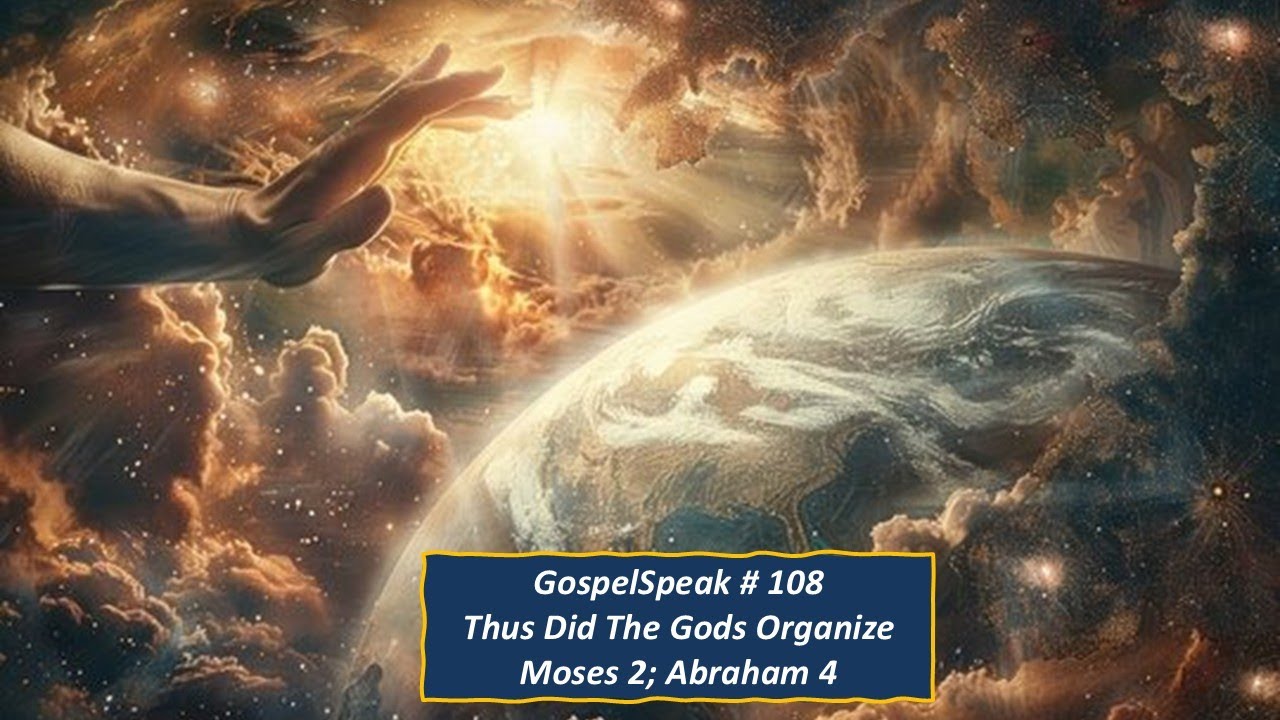 Gospelspeak #108: Thus Did The Gods Organize - YouTube