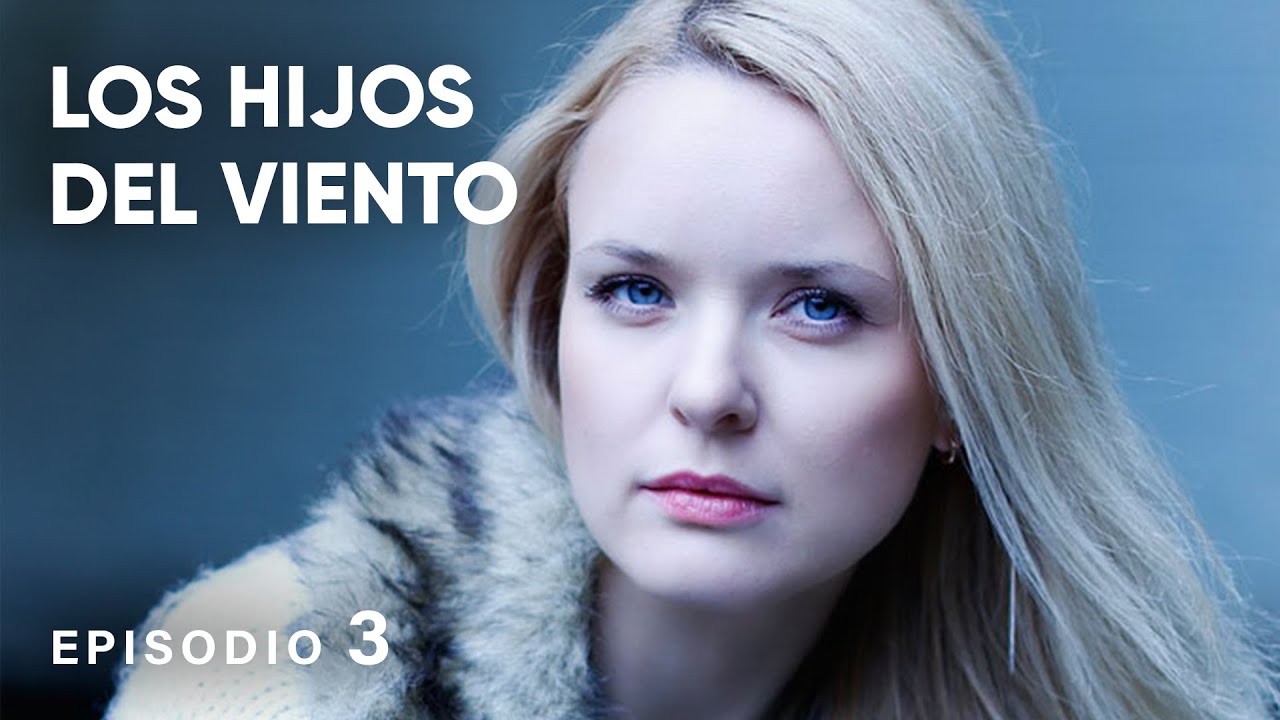 ¡Maldito destino! Amor, secretos y salvar su vida! LOS HIJOS DEL VIENTO ...