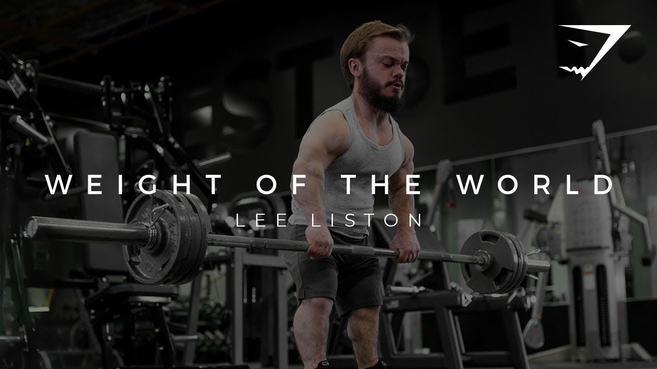 #Gymshark66 | Weight Of The World: Lee Liston - YouTube