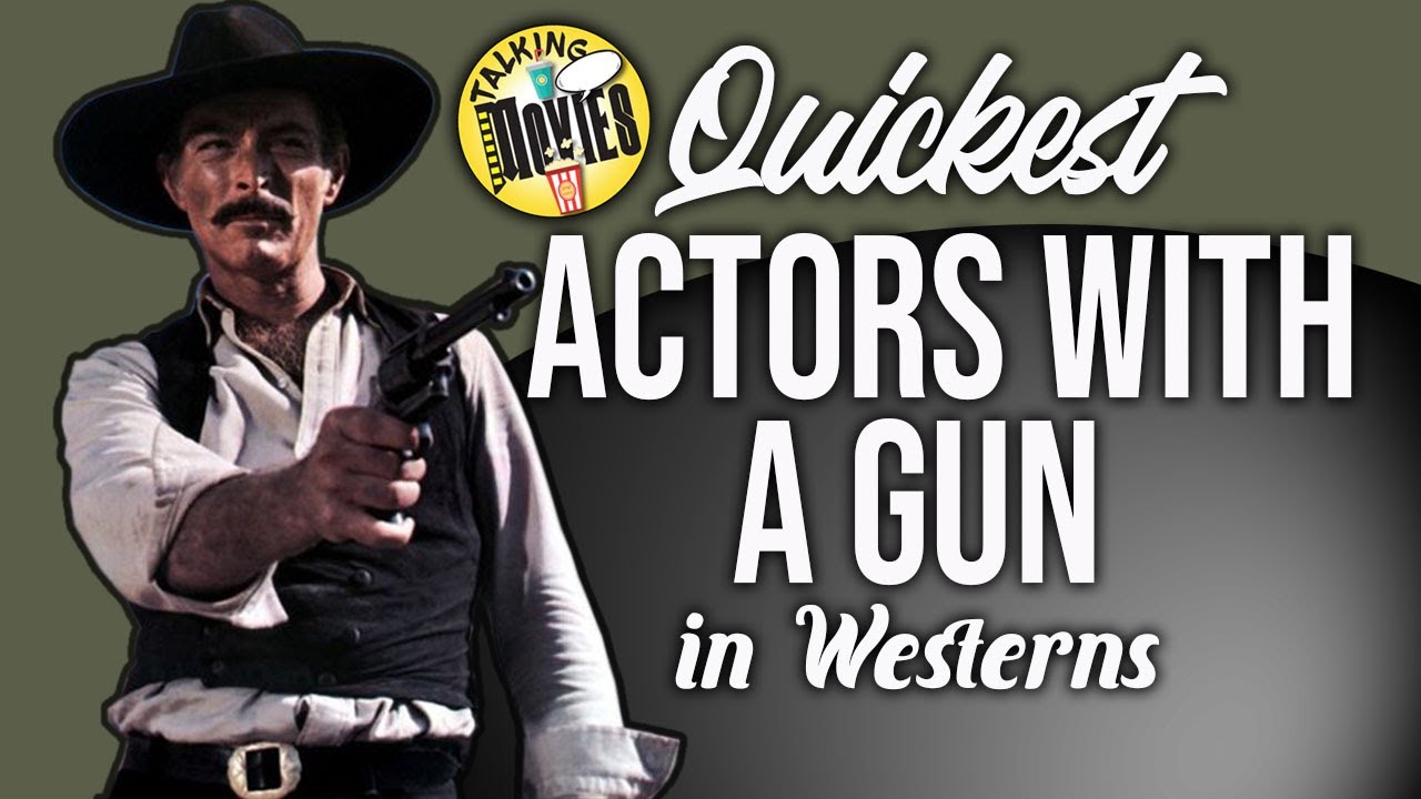 Quickest Actors with a gun in Westerns - YouTube