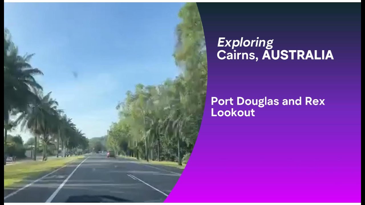 CAIRNS TOUR PART 2 | PORT DOUGLAS | REX LOOKOUT| WOOLWORTHS | AUSTRALIA ...