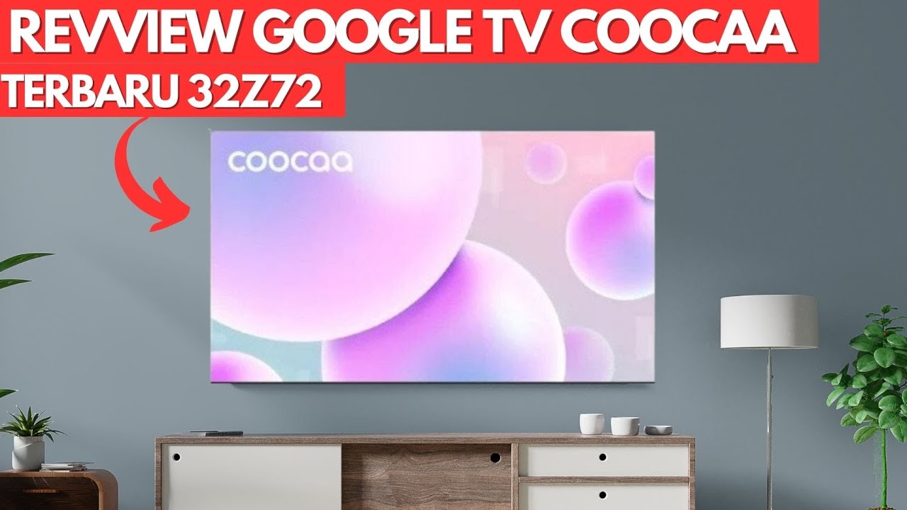 REVIEW GOOGLE TV 40 INCH TERBARU COOCAA || COOCAA 40Z72 - YouTube