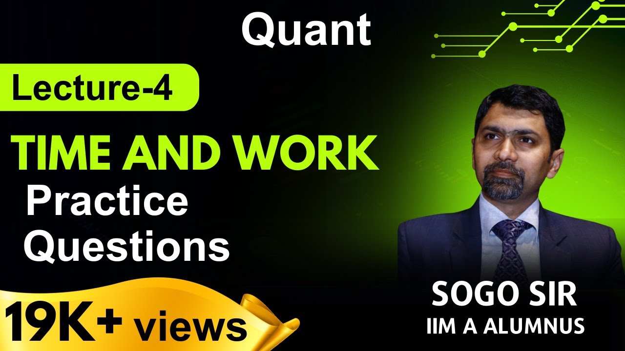 Time & Work - 4 | Practice Questions | CAT2020 | Sony Goyal | IIM A ...