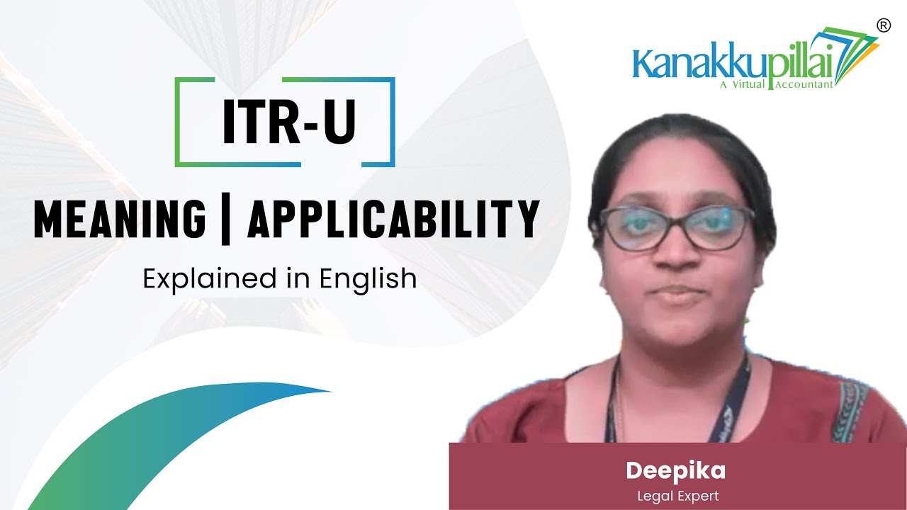 Form - ITR-U | Meaning | Applicability | Explained in English - YouTube